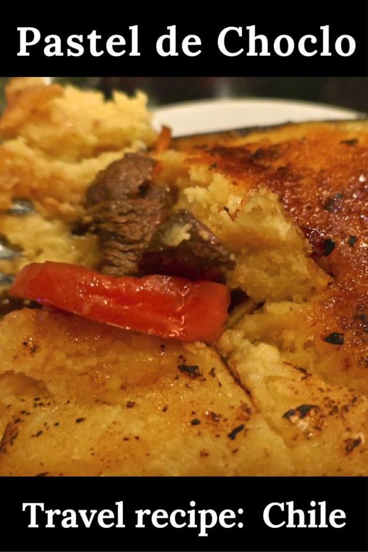 Recipe for Chilean pastel de choclo: beef and corn pie - Nomadic Boys